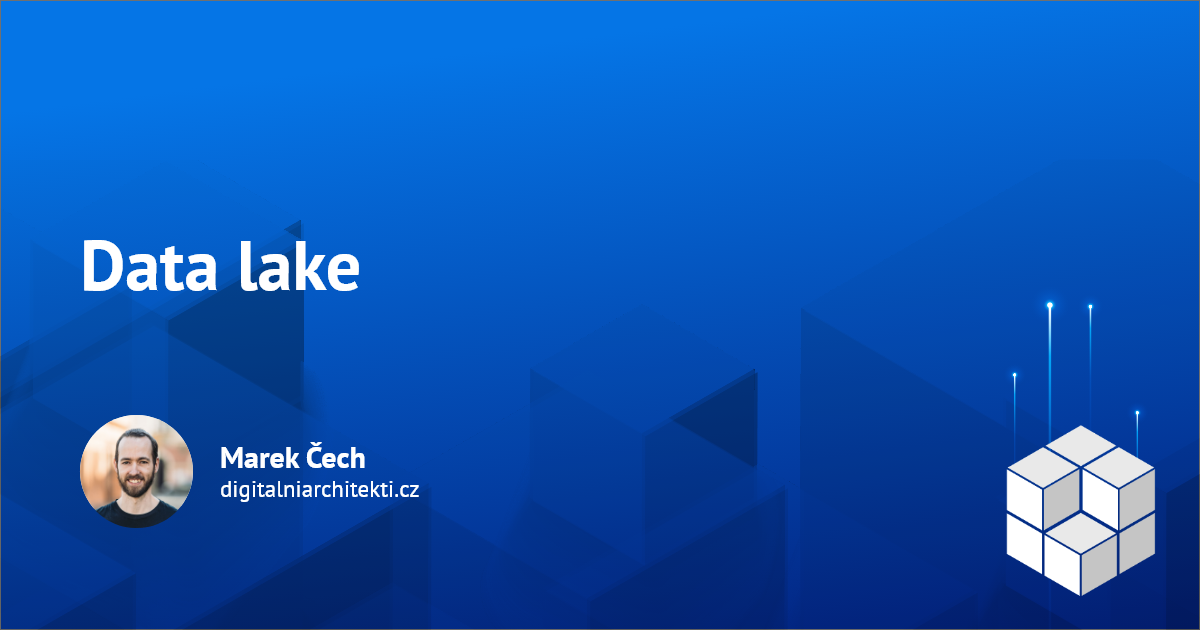 Data lake | Digitální architekti
