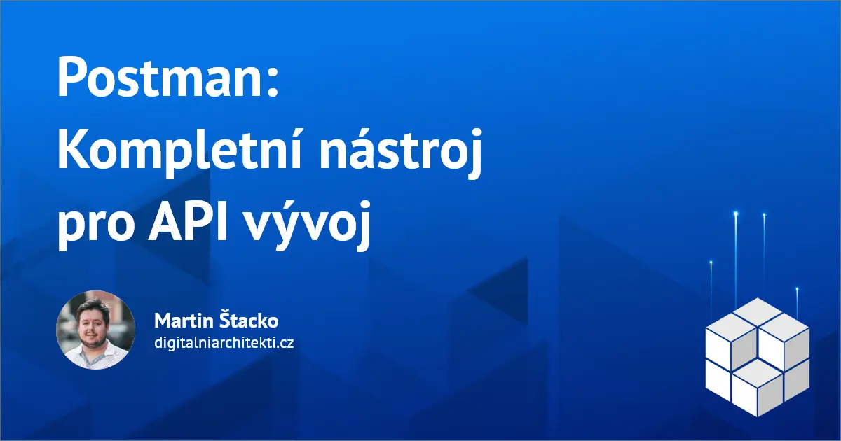 Postman: Kompletní nástroj pro API vývoj | Digitální architekti